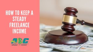 How to Keep a Steady Freelance Income - Advance IT Center